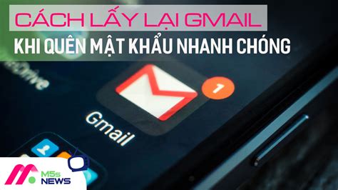 4 cách lấy lại Gmail khi quên mật khẩu nhanh chóng 2024