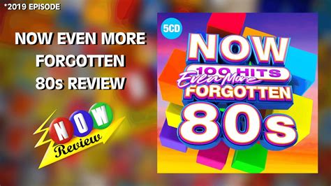 Now 100 Hits Even More Forgotten 80s The NOW Review YouTube
