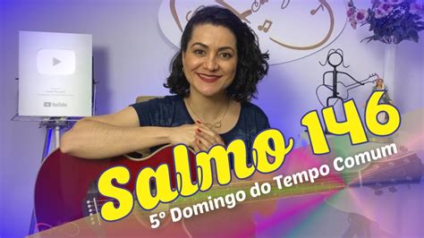 Salmo 146 Louvai a Deus Porque Ele é Bom 5º Domingo Comum Ano B