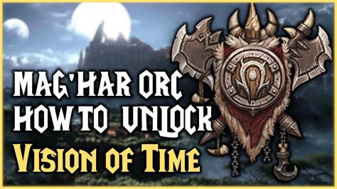 Vision Of Time Race Unlock Mag Har Orc Youtube