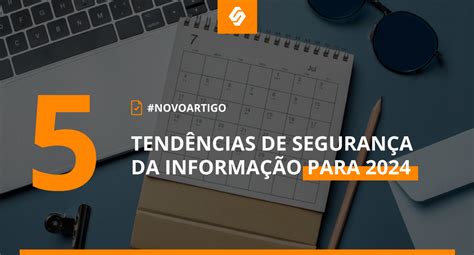Tend Ncias De Seguran A Da Informa O Para