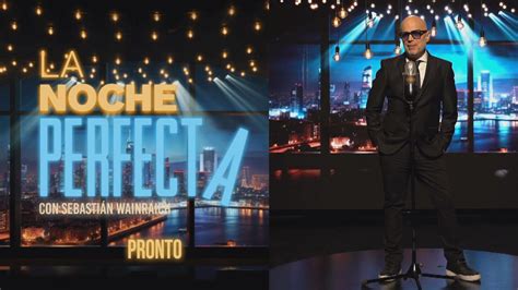 SEBASTIÁN WAINRAICH LLEGA A ELTRECE Con La noche perfecta Te lo