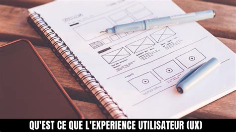 Quest ce que l expérience utilisateur UX Définition et astuces