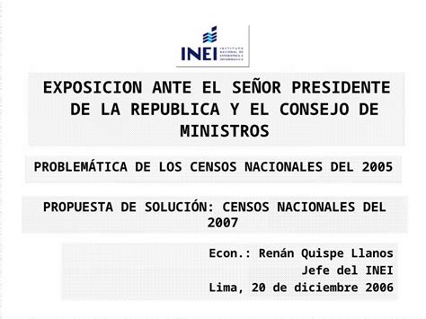 PPT PROPUESTA DE SOLUCIÓN CENSOS NACIONALES DEL 2007 PROBLEMÁTICA DE