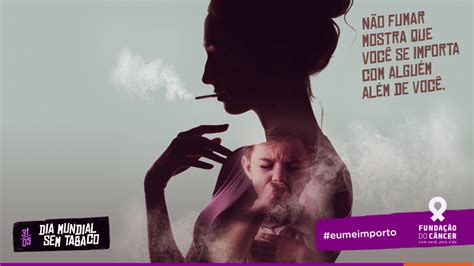 Dia Mundial Sem Tabaco conheça a campanha da OMS e conscientize se
