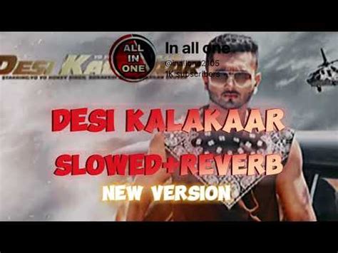 Desi Kalakaar Yo Yo Honey Singh Slowed And Reverb New Version Feel