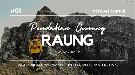 Pendakian Gunung Raung Via Kalibaru 1 Kondisi Jalur Estimasi Waktu