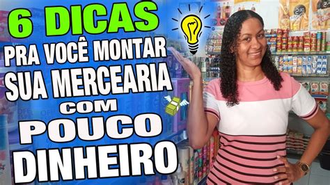 COMO MONTAR UMA MERCEARIA PEQUENA POUCO DINHEIRO 6 DICAS PRA