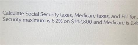 Solved Calculate Social Security Taxes Medicare Taxes And Chegg