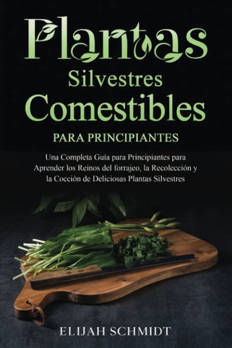 Buy As Silvestres Comestibles Para Principiantes Una Completa Gu A