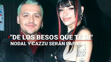 De Los Besos Que Te Di Amor Christian Nodal Y Cazzu Van A Ser