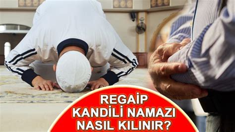 REGAİP KANDİLİ NAMAZI ADIM ADIM KILINIŞI Regaip Kandili namazı nasıl