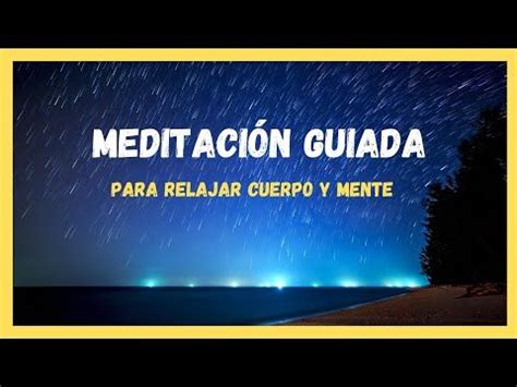 Meditación guiada para relajar cuerpo y mente en 10 minutos