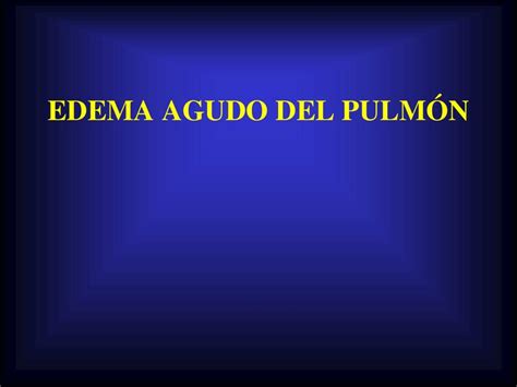 EDEMA AGUDO DEL PULMÓN Luis Vela uDocz
