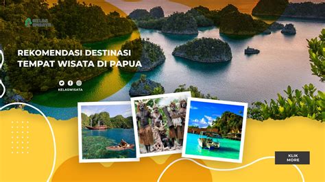20 Rekomendasi Wisata Di Papua Surga Dunia Pariwisata