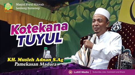 LIVE Pengajian Umum Bersama KH Musleh Adnan Pamekasan Masjid Nurul