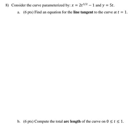 solved 8 consider the curve parameterized by x 2t³ ² 1