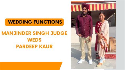 LIVE Manjinder Singh Judge Weds Pardeep Kaur Wedding Ceremony