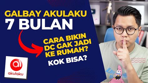 Galbay Akulaku 7 Bulan Kok Gak Ada DC Datang Ke Rumah Cara Bikin DC