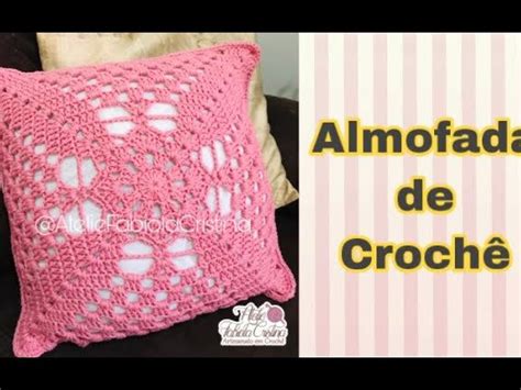 Como Fazer Uma Linda Capa De Almofada De Crochê Utilizando Linha Anne