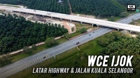 WCE Ijok LATAR Highway Jalan Kuala Selangor West Coast Expressway