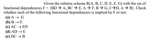 solved given the relation schema r a b c d e f g with
