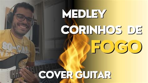 Medley Corinho De Fogo Banda Som E Louvor Cover Guitar Youtube