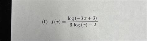 solved f f x 6log x −2log −3x 3