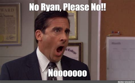 Meme No Ryan Please No Nooooooo All Templates Meme Arsenal