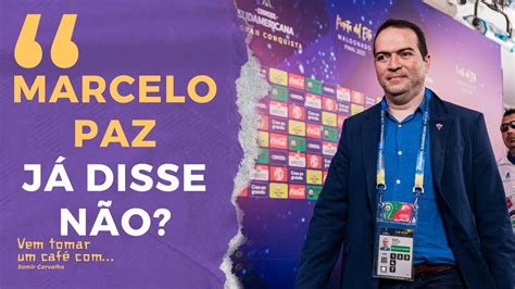 Corinthians Faz Proposta A Marcelo Paz Veja Resposta Do CEO YouTube