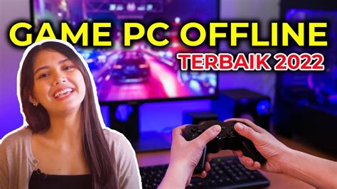 Rekomendasi Game Pc Offline Terbaik Bebas Main Tanpa Internet