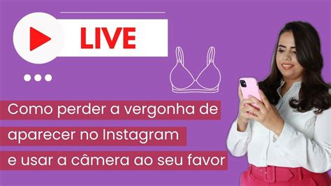 Como perder a vergonha de aparecer no Instagram e usar a câmera ao seu