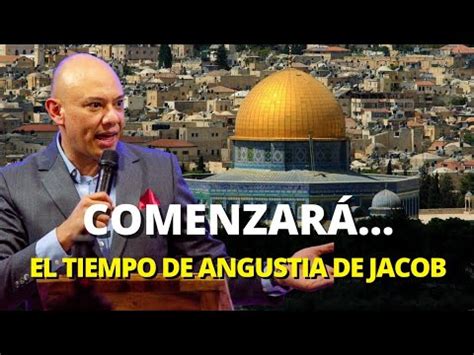 Pronto comenzará la tribulación el tiempo de angustia de Jacob Andry