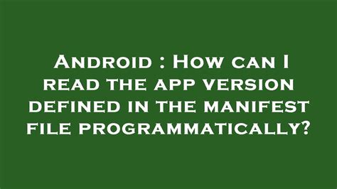 android how can i read the app version defined in the manifest file programmatically youtube