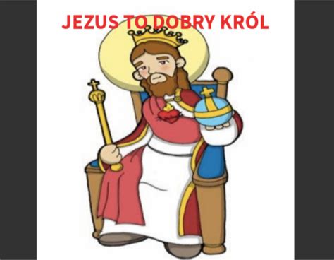JEZUS JEST DOBRYM KRÓLEM