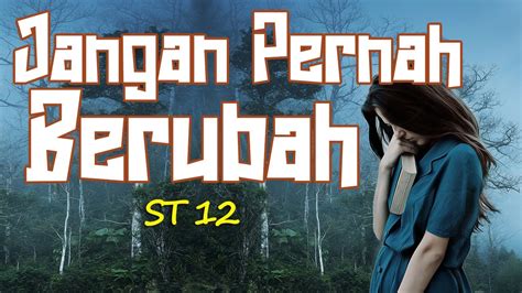 Lirik JANGAN PERNAH BERUBAH ST12 YouTube