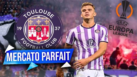FC24 MERCATO PARFAIT CARRIERE TOULOUSE FC YouTube