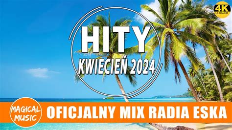 ESKA Hity Na Czasie 2024 Oficjalny Mix Radia ESKA Najnowsze