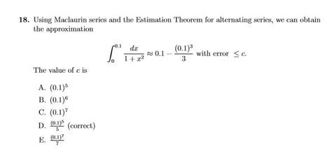 solved using maclaurin series and the estimation theorem for