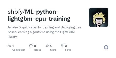 GitHub Shbfy ML Python Lightgbm Cpu Training Jenkins X Quick Start