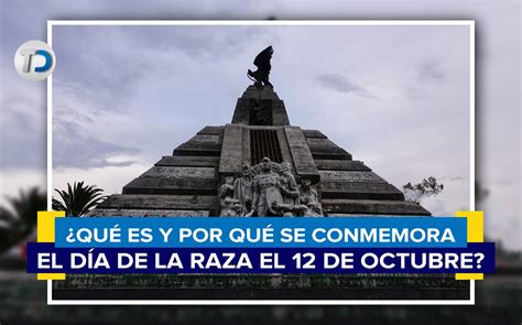 Día de la Raza Qué es y por qué se conmemora el 12 de octubre