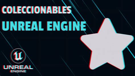 Coleccionables Variables Globales Unreal Engine Apc Espa Ol