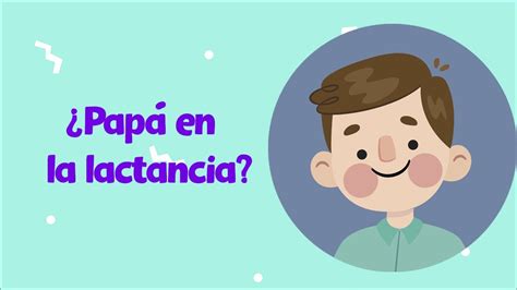 El Rol De Pap En La Lactancia Materna I Consejos Primerainfancia