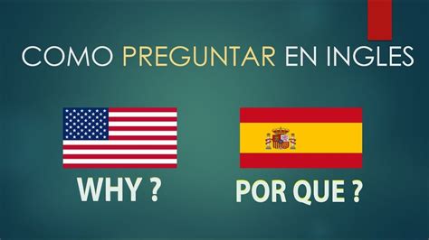 COMO PREGUNTAR EN INGLES USO DE WHY YouTube