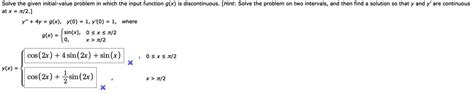 solved solve the given initial value problem where the input function g x is discontinuous