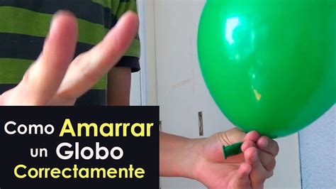 Como Amarrar Globos De Forma Correcta YouTube