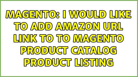 Magento I Would Like To Add Amazon Link To To Magento Product