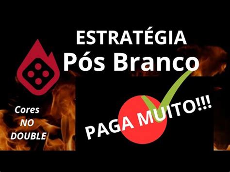 ESTRATÉGIA certeira PÓS BRANCO blaze doubleblaze coresblaze