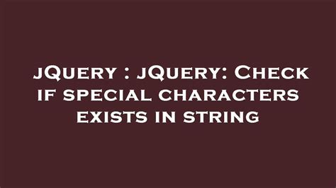 jquery jquery check if special characters exists in string youtube