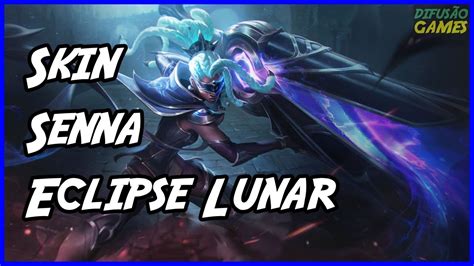Skin Senna Eclipse Lunar Voz PT BR HD YouTube
